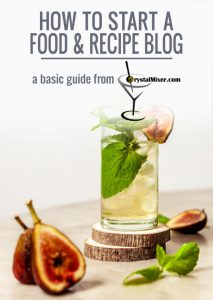 How to Start a Food or Recipe Blog - Crystal Mixer